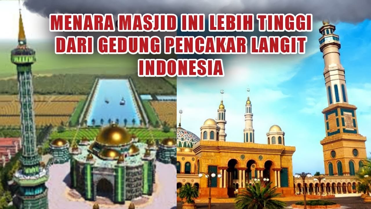 MENARA MASJID TERTINGGI INI ADA DI INDONESIA, TINGGINYA MENGALAHKAN ...