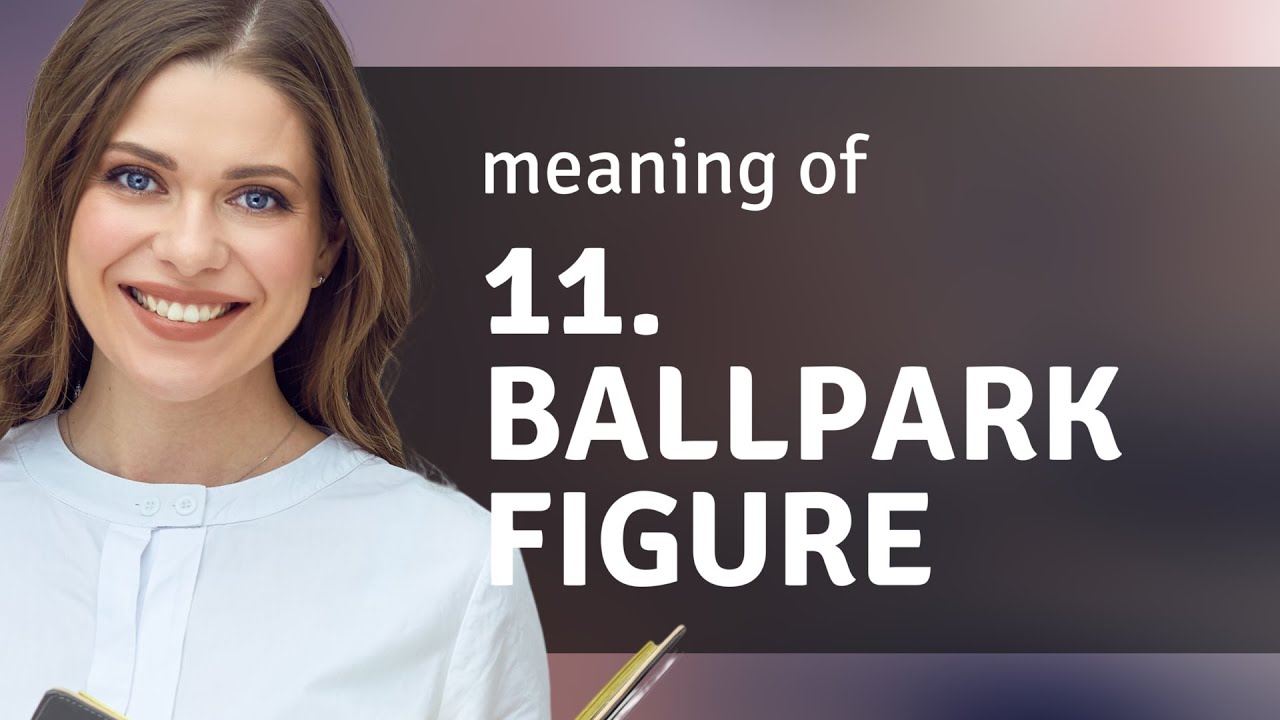 Demystifying the "Ballpark Figure": A Guide to English Language ...