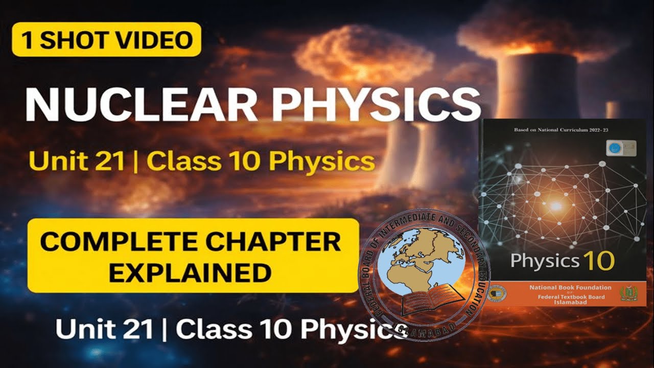 Class 10 Physics | Unit 21 Nuclear Physics | One Shot Full Chapter ...
