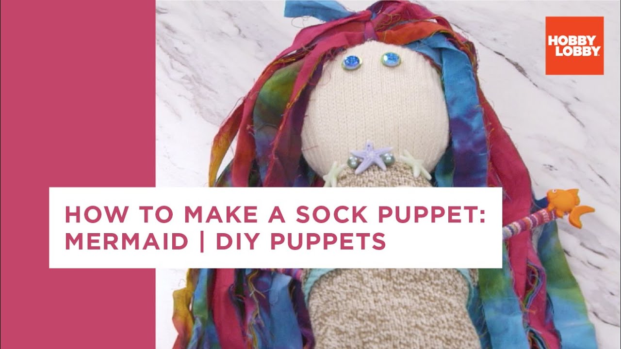 How to Make a Sock Puppet: Mermaid | DIY Puppets | Hobby Lobby® - YouTube