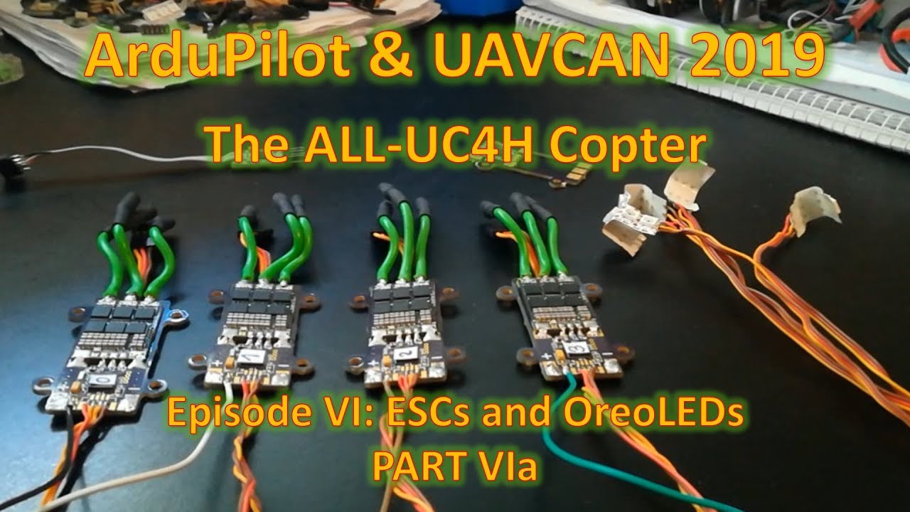 ArduPilot & UAVCAN 2019: The ALL-UC4H Copter, Episode VI ESCs and OreoLEDs (Part 1) - YouTube