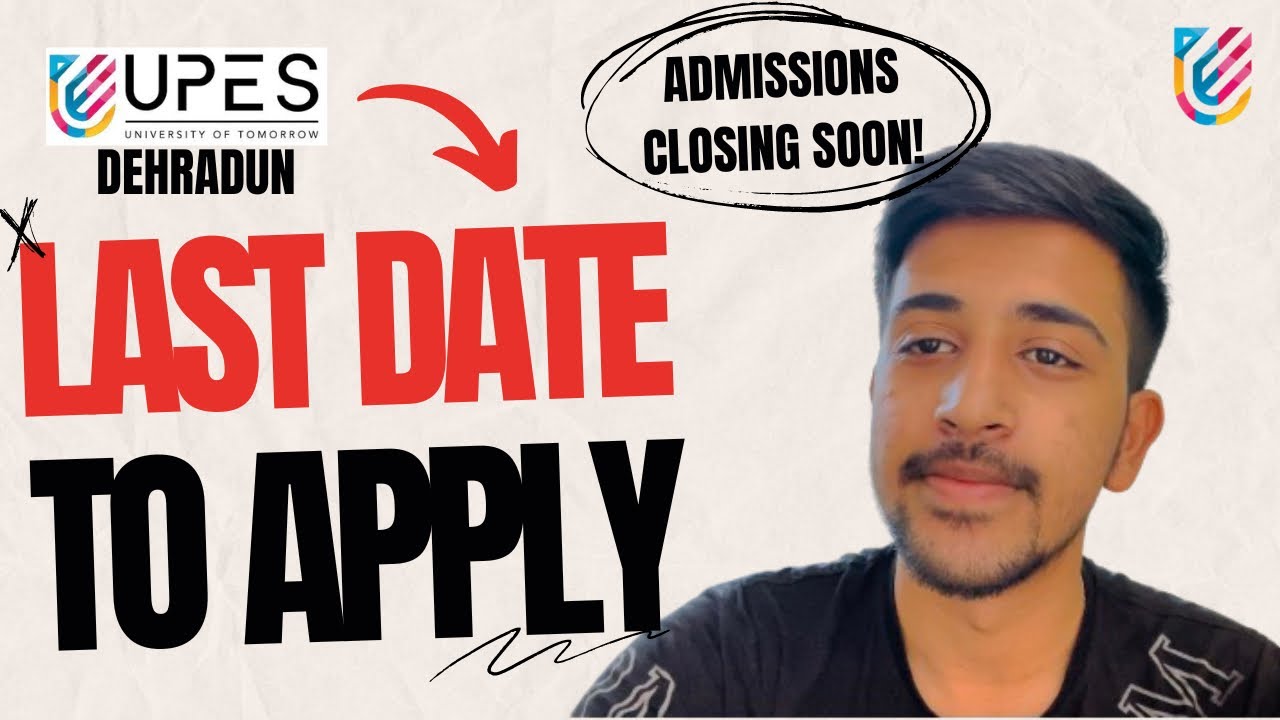 UPES Last Date To Apply | Direct Admission Process | UPES Admissions ...