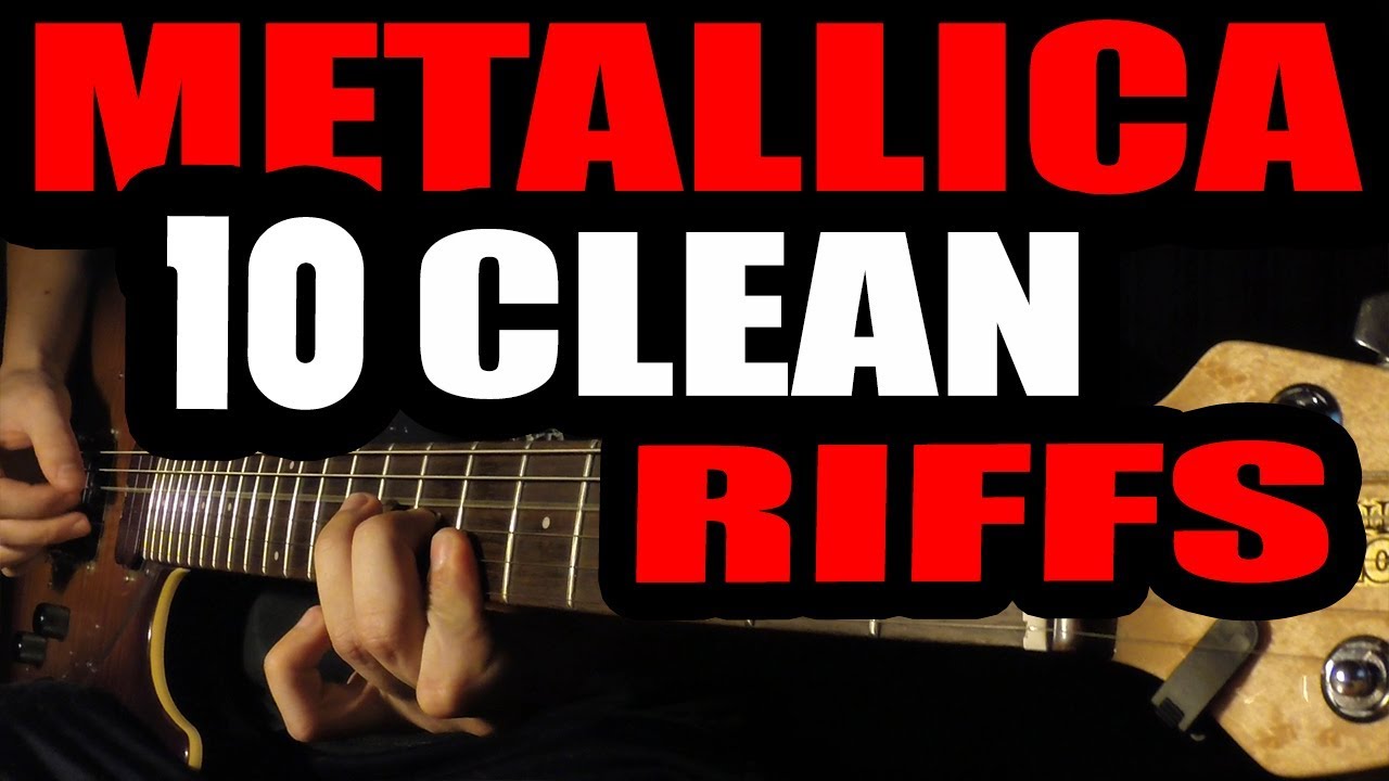 TOP 10 METALLICA CLEAN RIFFS - YouTube