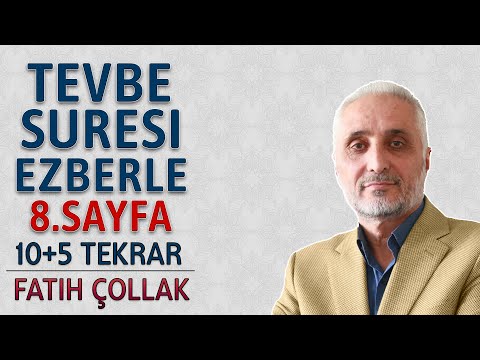 Tevbe suresi 8.sayfa ezberle 10 tekrar Fatih Çollak 8.dönüş 10.sayfa (Kuranı Kerim 193.sayfa)