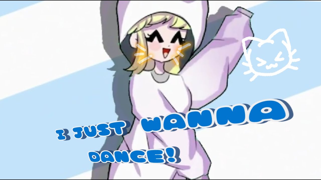 I JUST WANNA DANCE! //Animation meme - YouTube