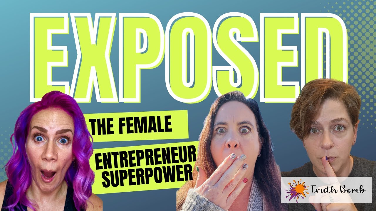 Truth Bomb EXPOSES The Female Entrepreneur Superpower No One Told You ...