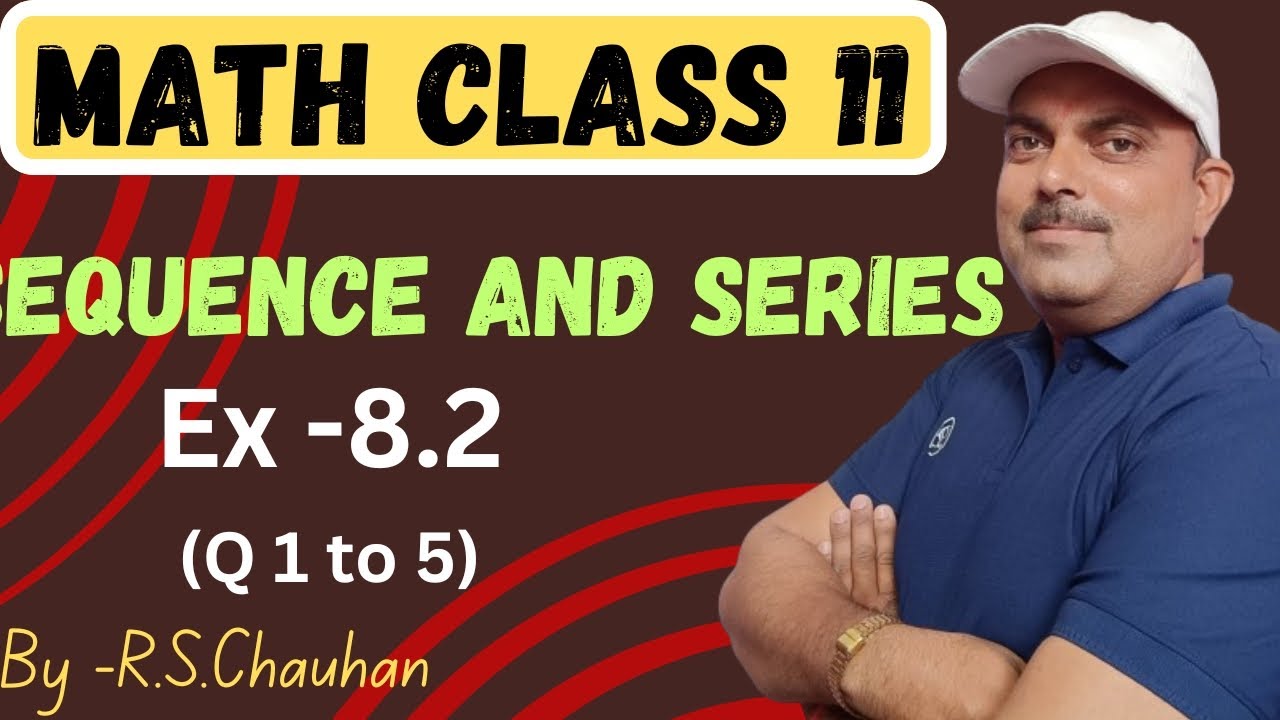 Class 11 Math || Ex 8.2 (Q 1 to 5)| Sequence and Series || Chapter 8 - YouTube