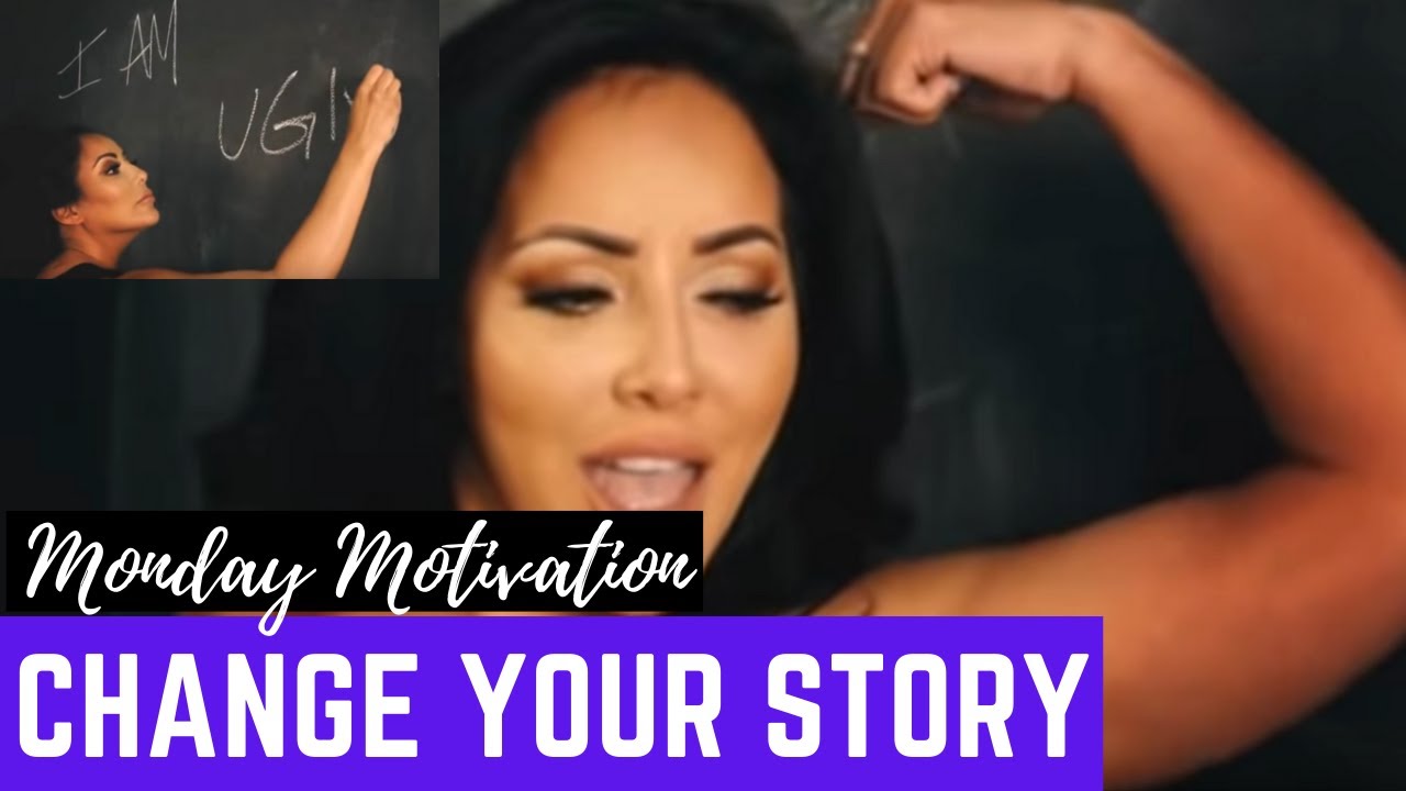 MONDAY MOTIVATION | Change Your Story! - YouTube