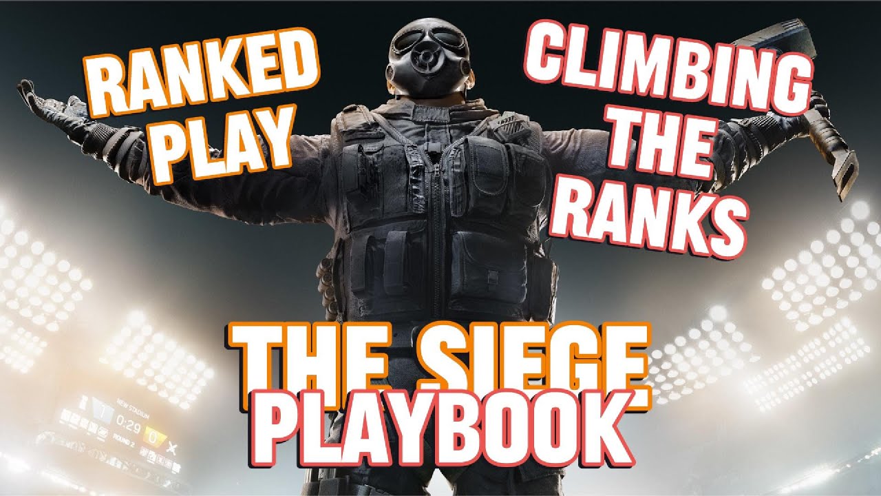 The Siege Playbook: Ranked Gameplay & Climbing The Ranks - YouTube