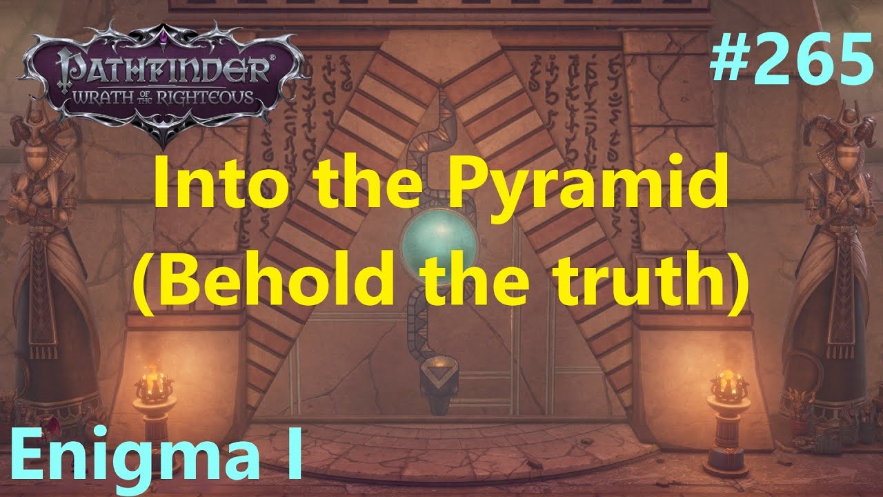 #265 Into the Pyramid (Behold the truth) | Pathfinder: Wrath of the ...