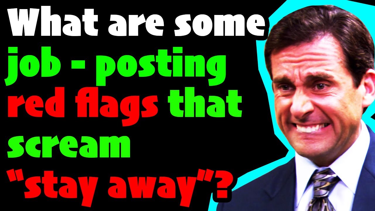 What are some job-posting red flags that scream “stay away”? (r ...