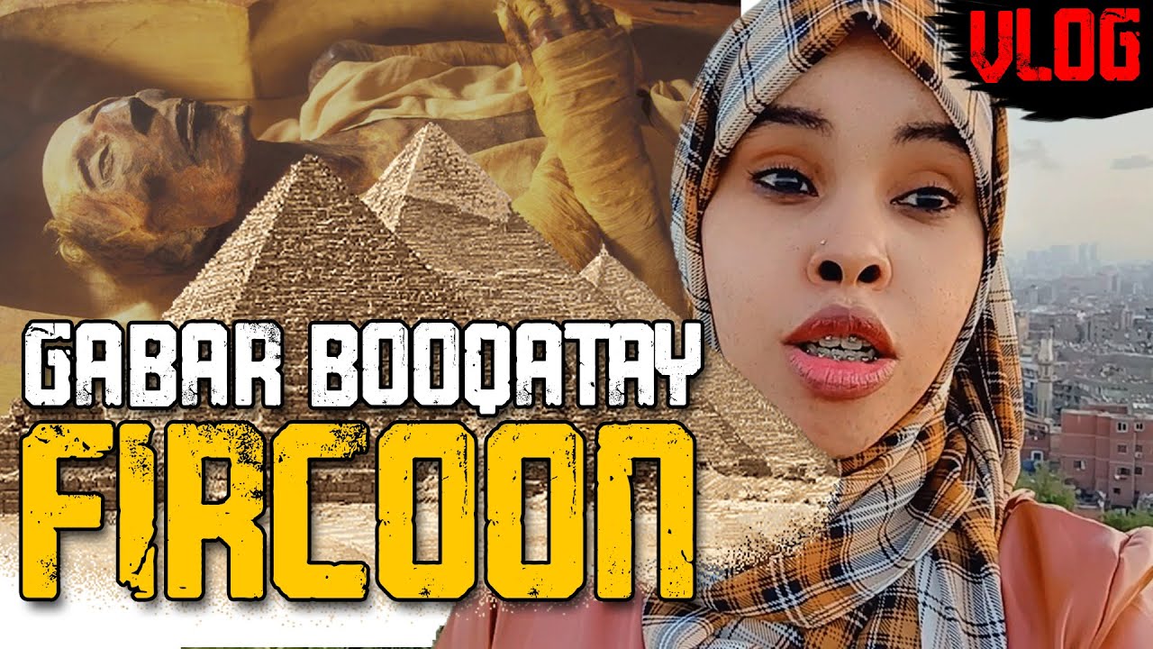 GABAR BOOQATAY FIRCOON & WEBIGA NILE | EGYPT VLOG - YouTube