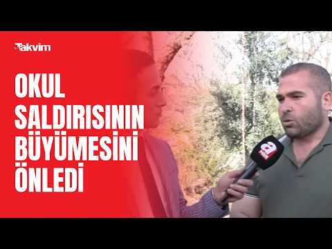 Kahramanmaraş'ta okuldaki katliamı önleyen kahraman baba saldırı anını ve sonrasını anlattı