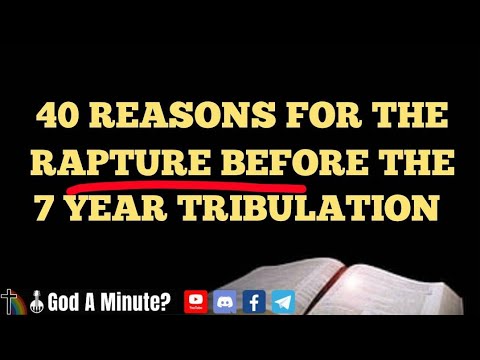 40 Reasons For The Rapture Before The 7 Year Tribulation - YouTube