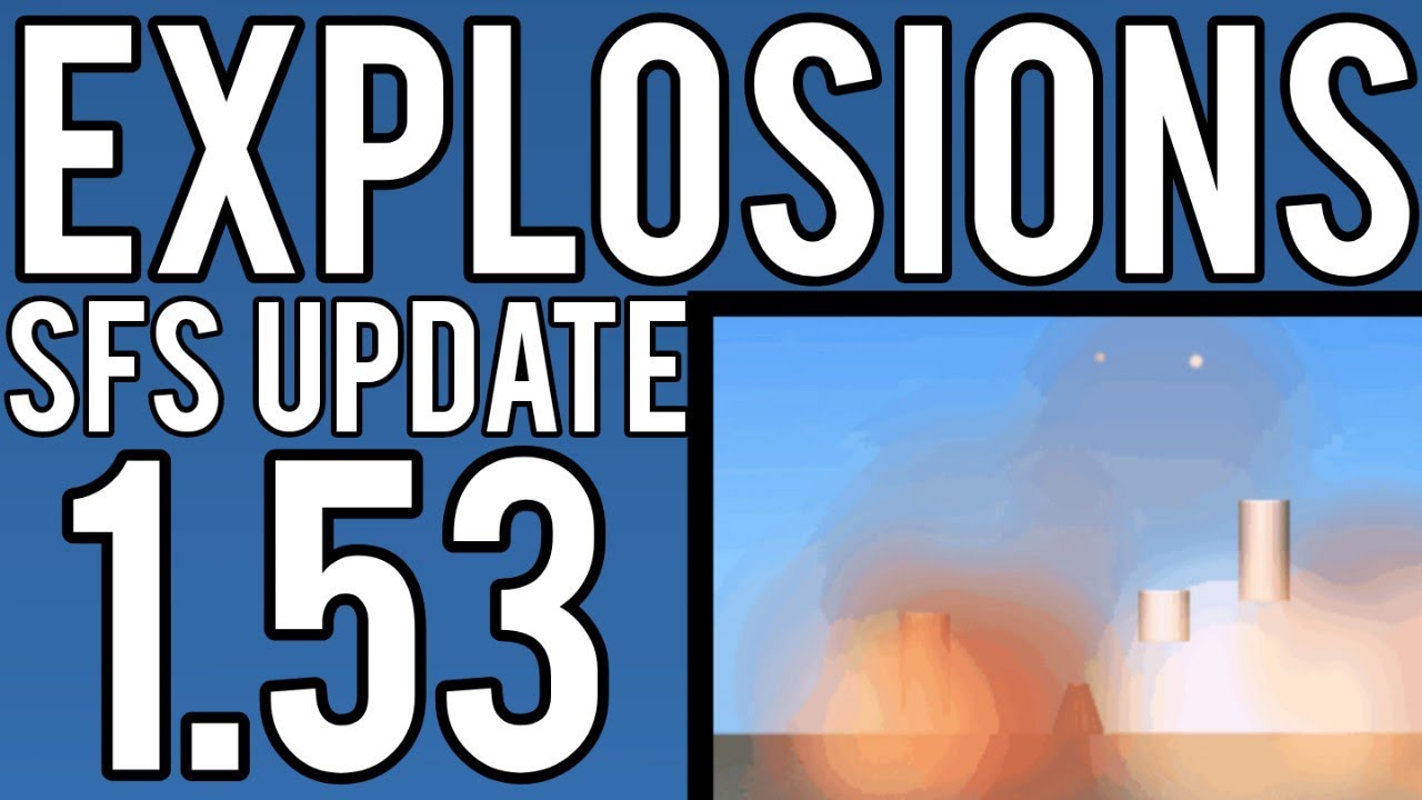 Explosion Update News - SFS 1.53 || SFS - YouTube