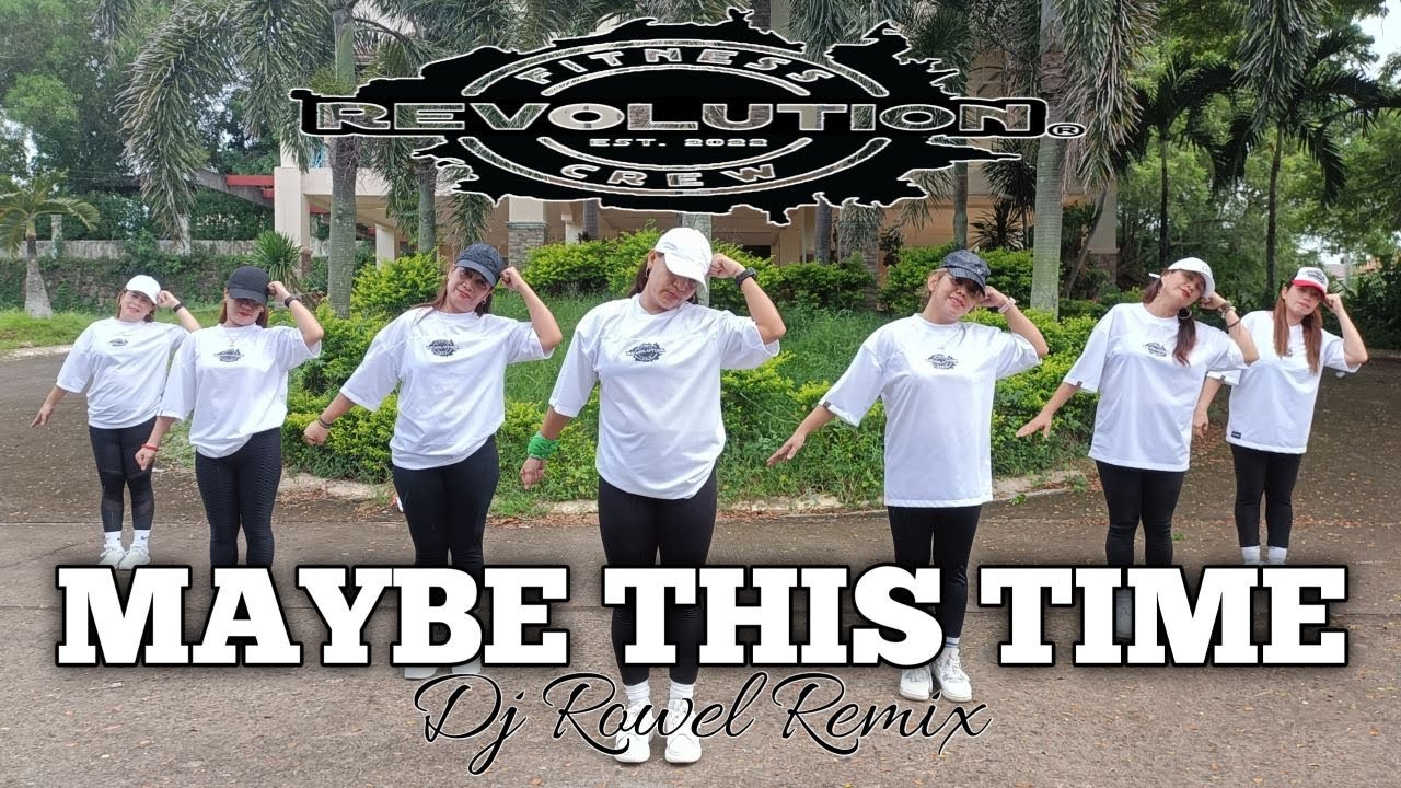 MAYBE THIS TIME (Dj Rowel Remix) DanceFitness | DanceTrend | Zumba ...