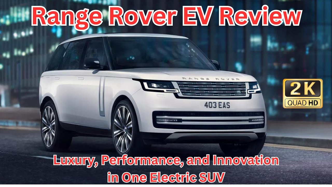 2025 Range Rover EV Review: Luxury, Performance, and Innovation in One ...