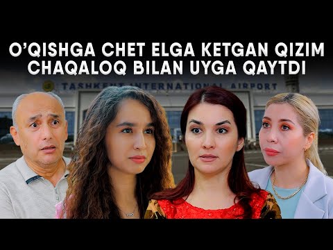 O'QISHGA CHET ELGA KETGAN QIZIM CHAQALOQ BILAN UYGA QAYTDI