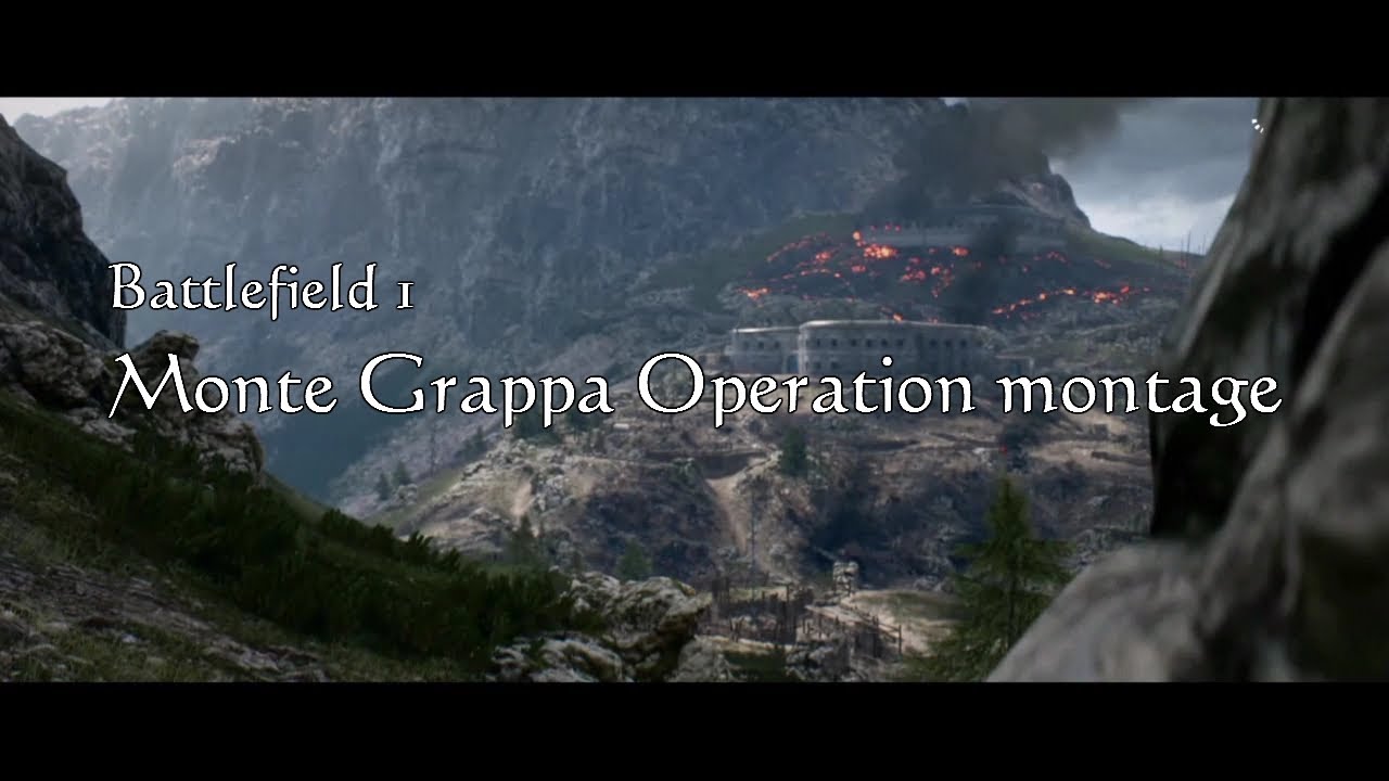Battlefield 1 Monte Grappa Operation montage - YouTube