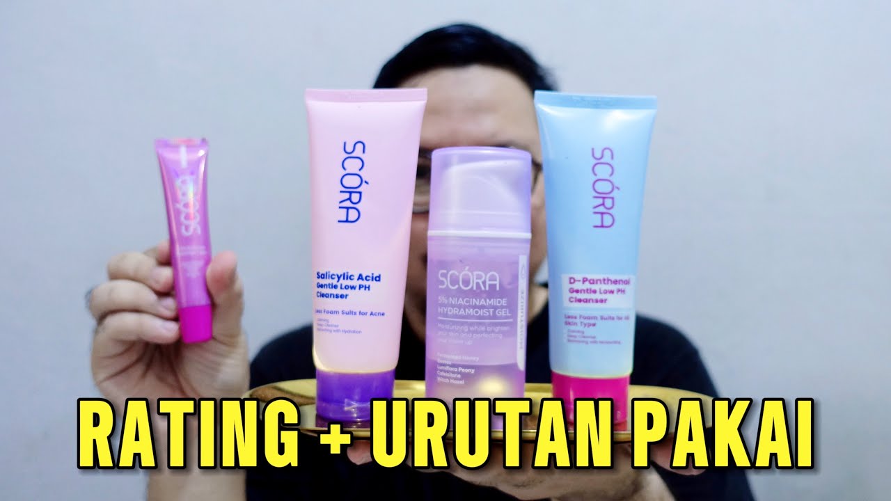 RATING DAN URUTAN PAKAI SEMUA PRODUK SCORA - YouTube
