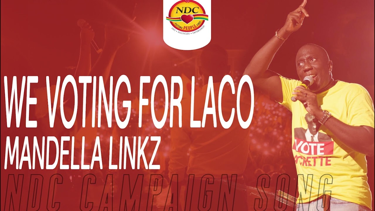 Mandella Linkz - We voting for Laco (NDC Campaign Song 2022) - YouTube