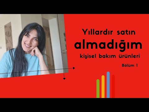 Yıllardır satın almadığım kişisel bakım ürünleri | Sürdürülebilir kişisel bakım