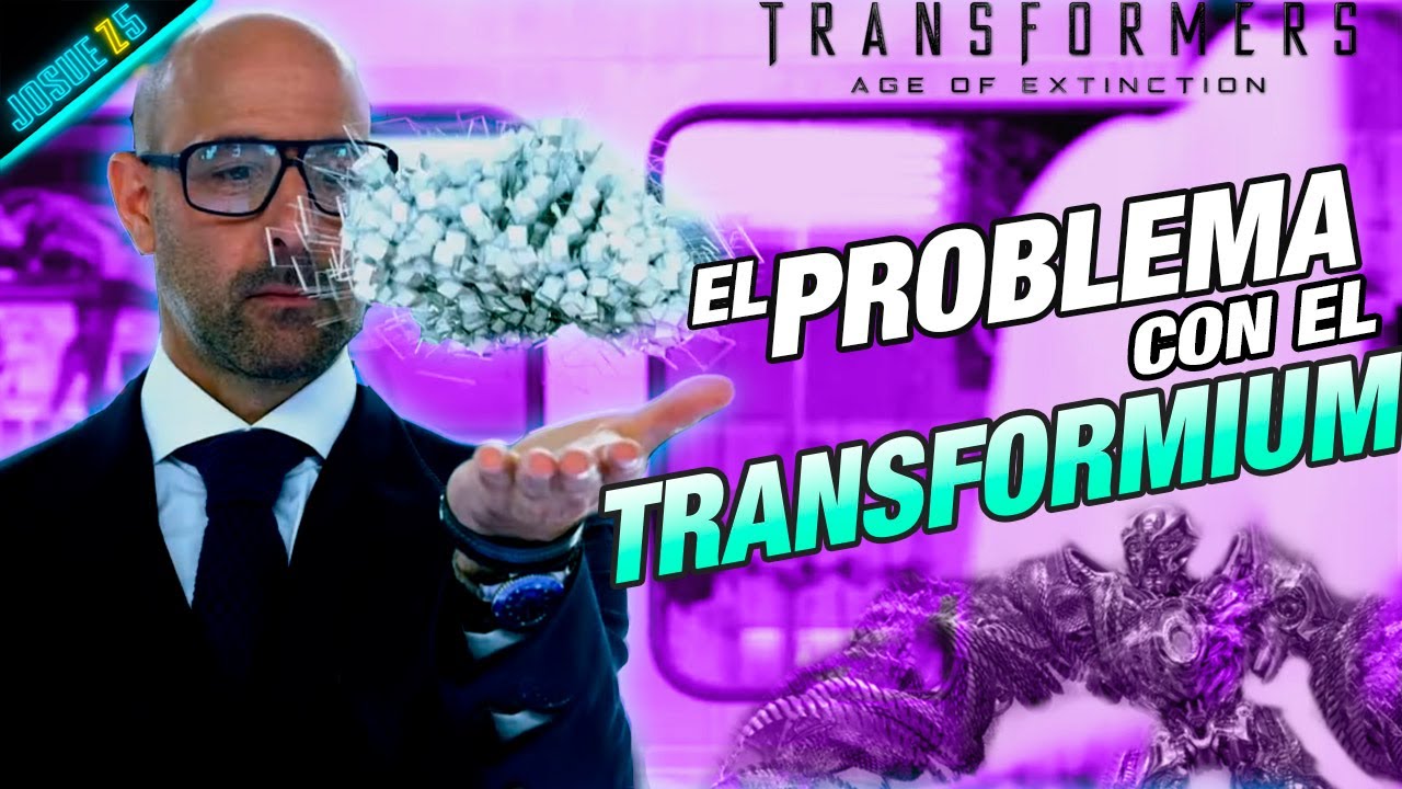 El problema con el TRANSFORMIUM (Transformers 4 La era de la extinción ...