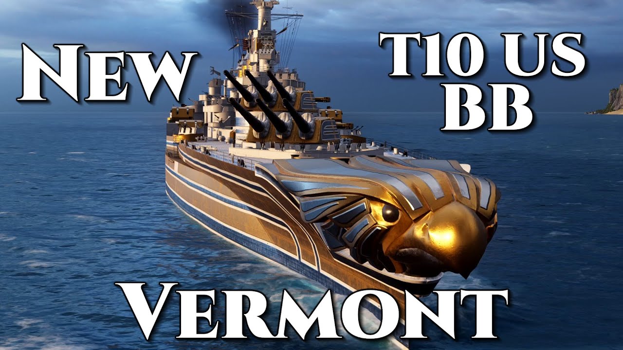 World of Warships: Vermont - New T10 US Battleship - YouTube