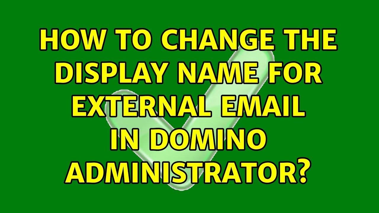 How to change the display name for external email in Domino ...