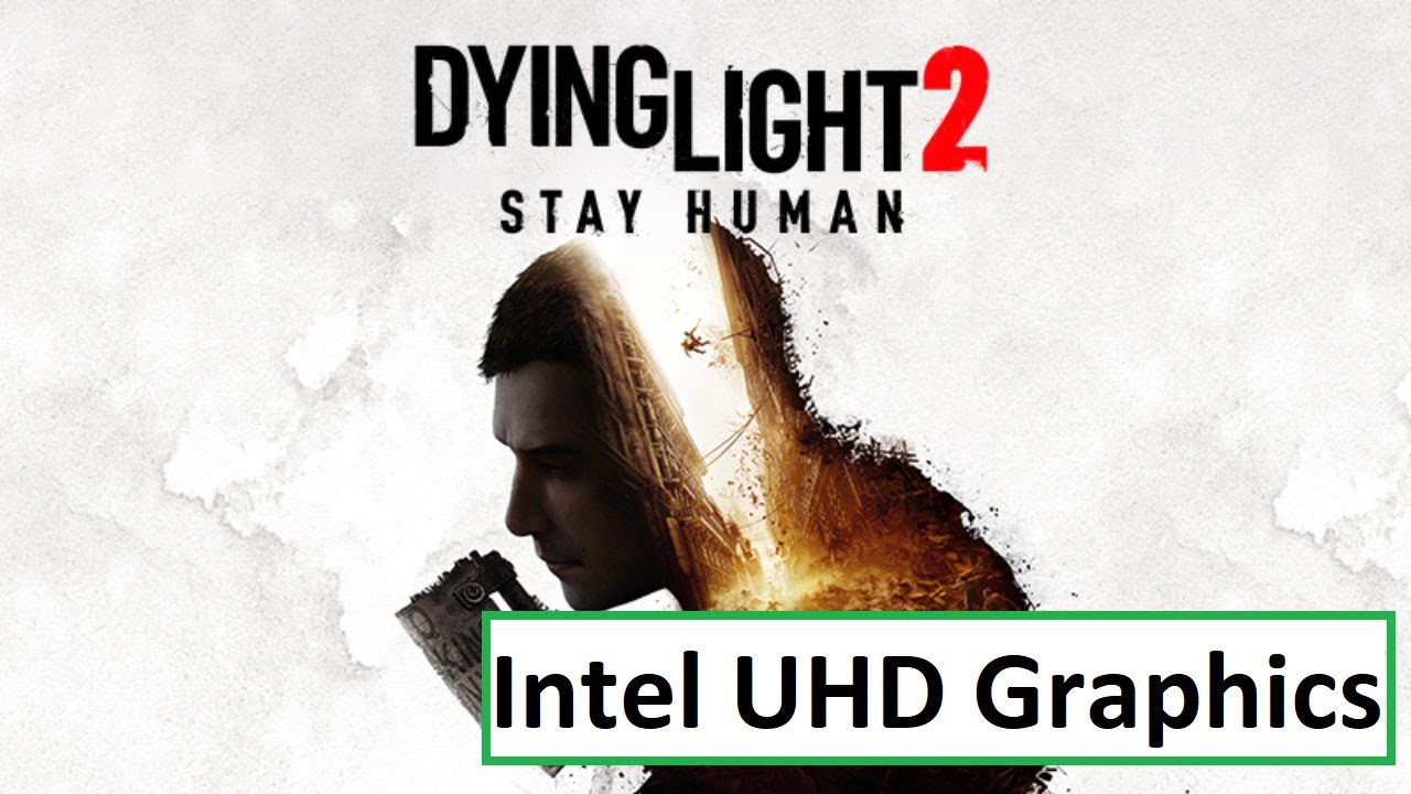 Dying Light 2: Intel i5-1035G1 + Intel UHD Graphics - YouTube