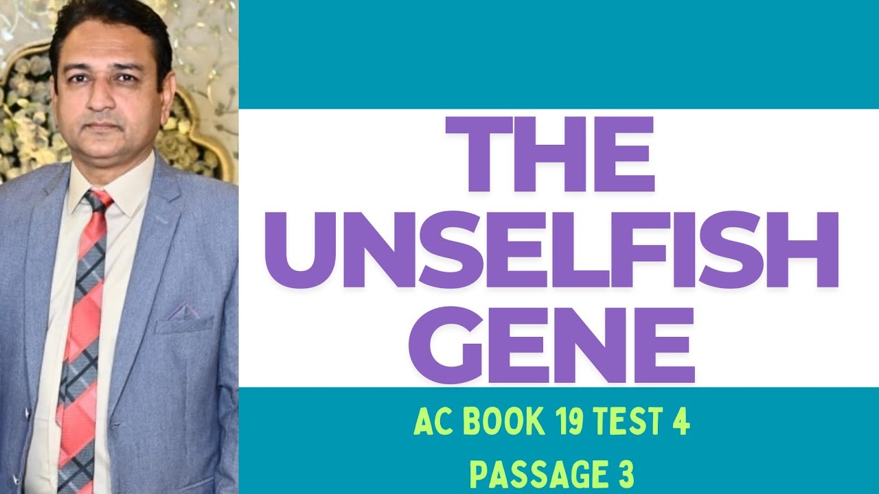 AC BOOK 19 READING TEST 4 SECTION 3 | THE UNSELFISH GENE | IELTS ...