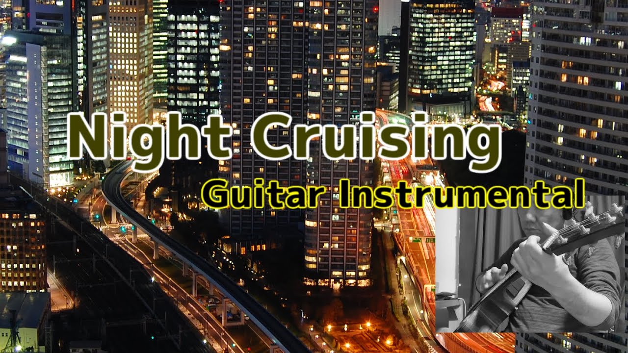 【ギターインスト】Night Cruising-Guitar Instrumental - YouTube