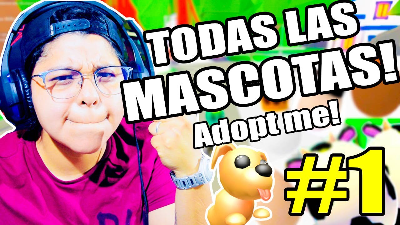 TODAS LAS MASCOTAS EN ADOPT ME | PARTE #1 - YouTube