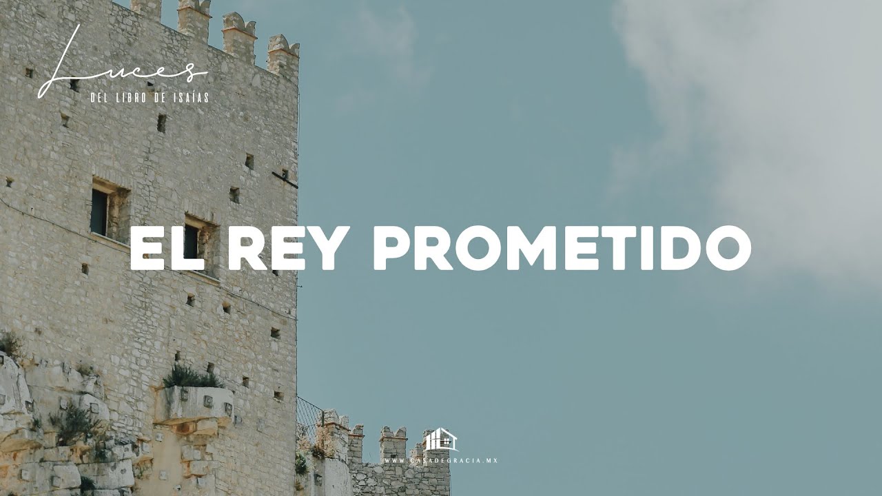 El rey prometido - Jueves de Estudio Bíblico - YouTube