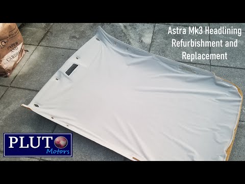 Astra Mk3 Headlining Refurbishment and Replacement