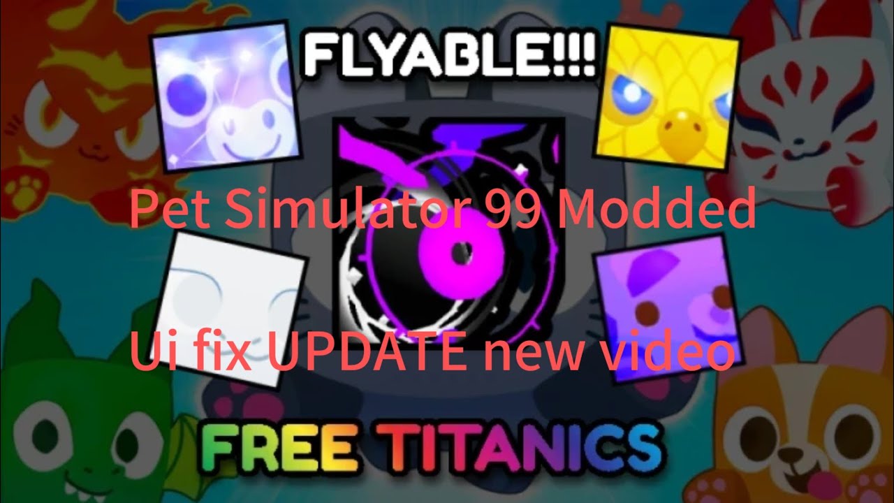 Pet Simulator 99 Modded Ui fix free titanc - YouTube