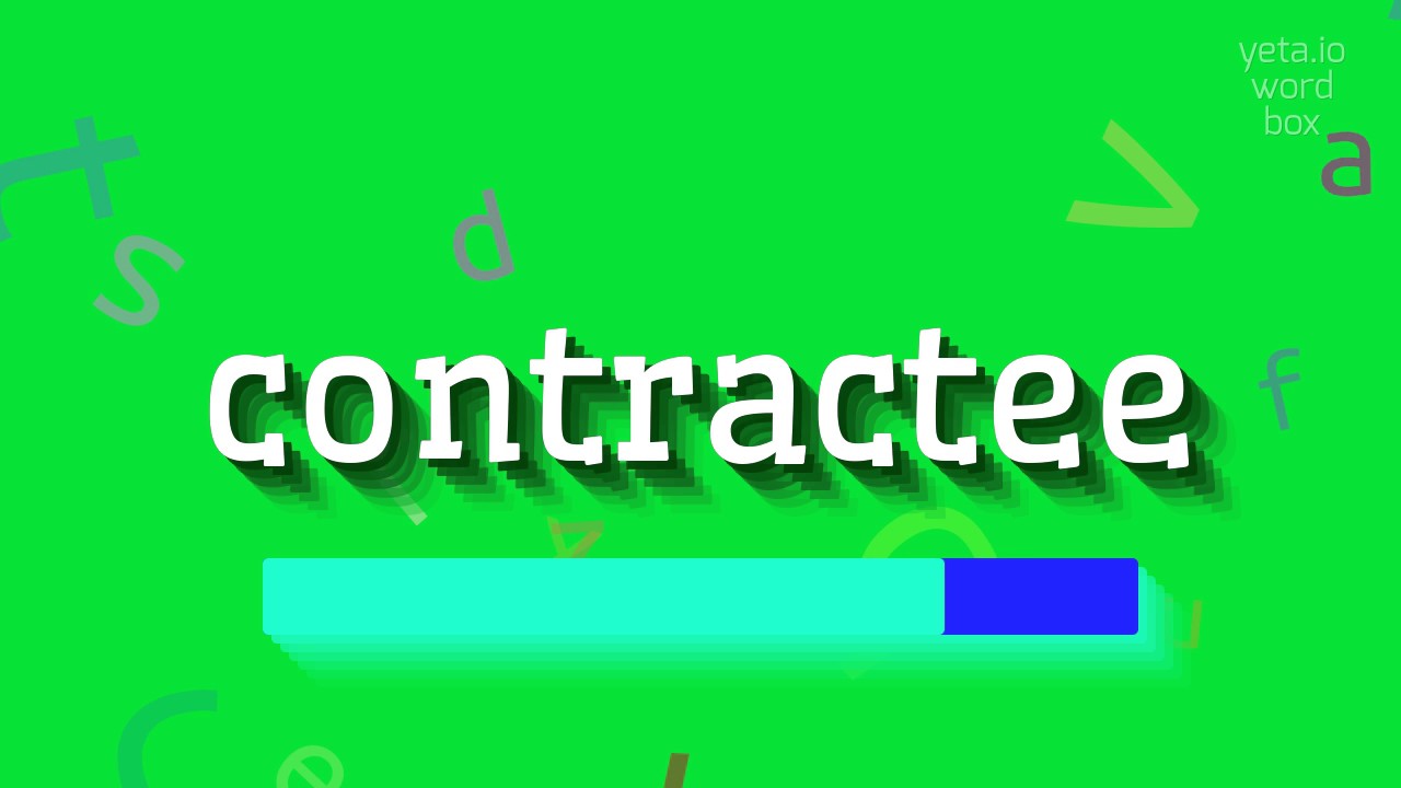 CONTRACTEE - How to pronounce it? - YouTube
