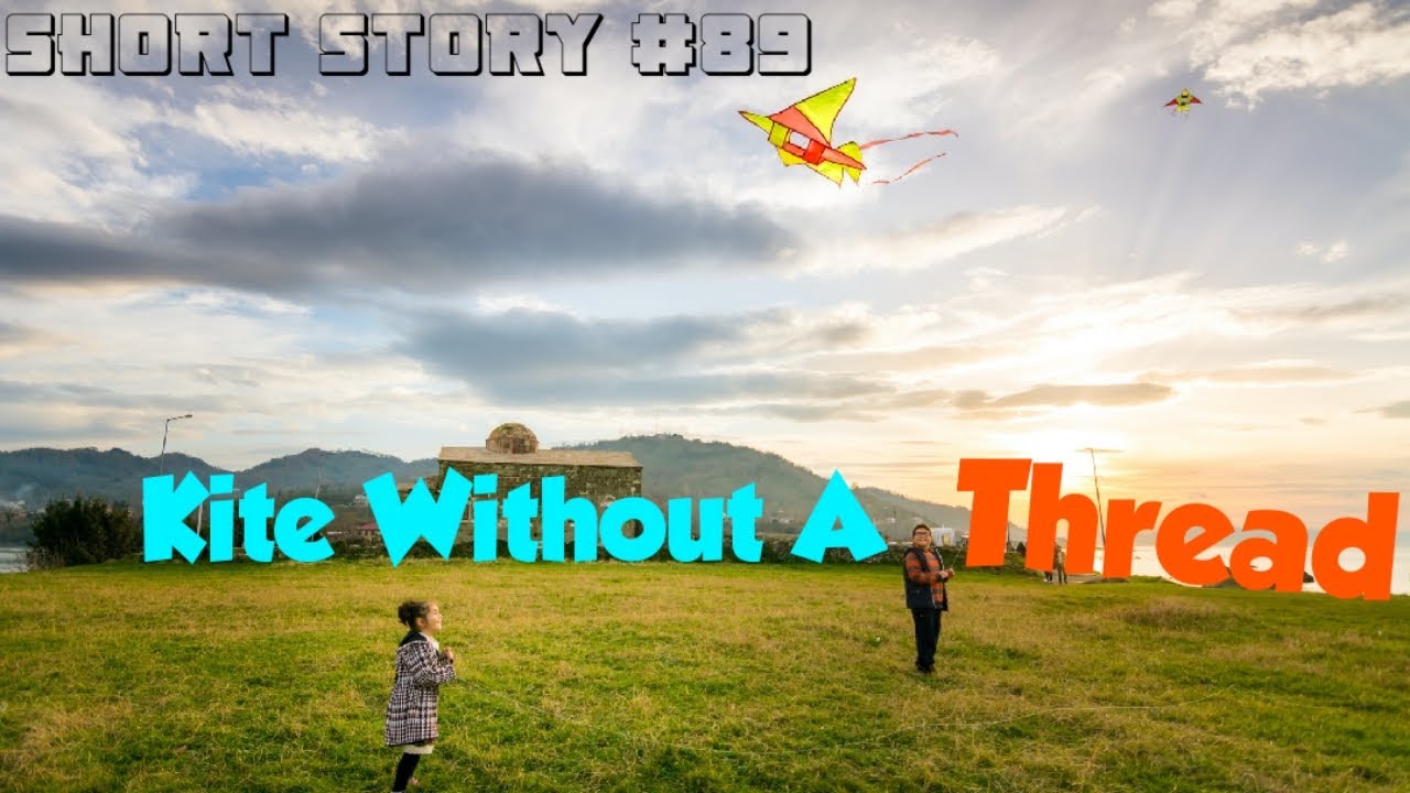 The Kite Without A Thread | Motivational Story | Short Story #89 ...