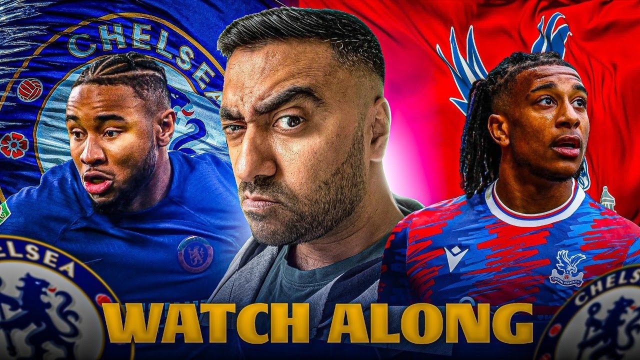 POCH JUDGEMENT DAY: CHELSEA 2-1 CRYSTAL PALACE LIVE WATCH ALONG ...