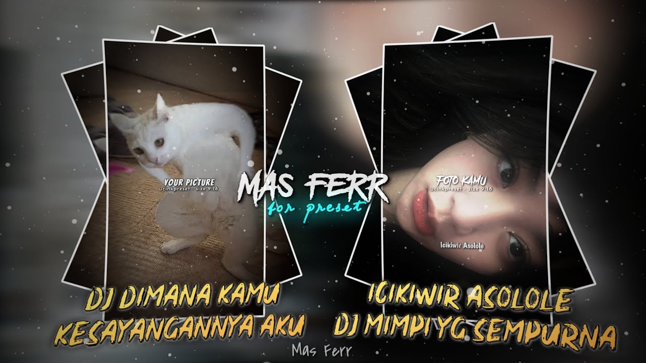2 PRESET AM DJ DIMANA KAMU KESAYANGANNYA AKU DAN ICIKIWIR ASOLOLE TREND ...