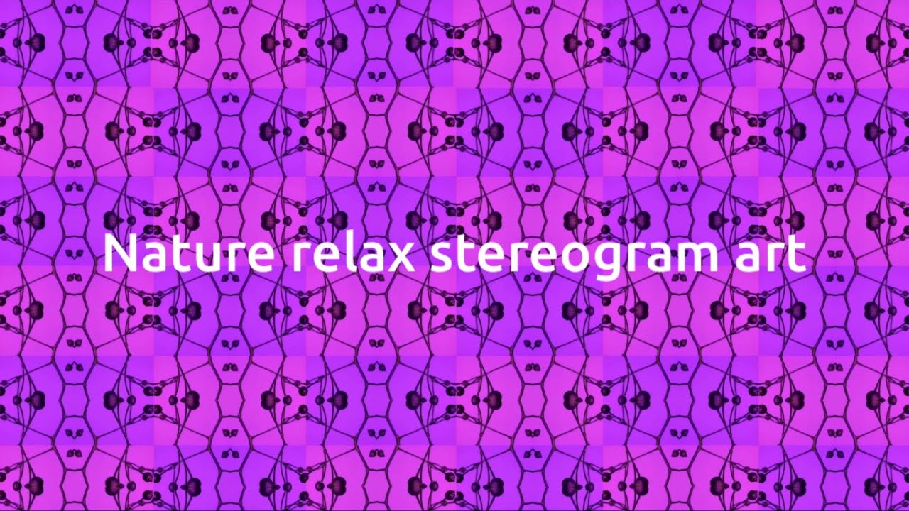 ll PAUSE & RELAX moving nature stereogram projection art - YouTube