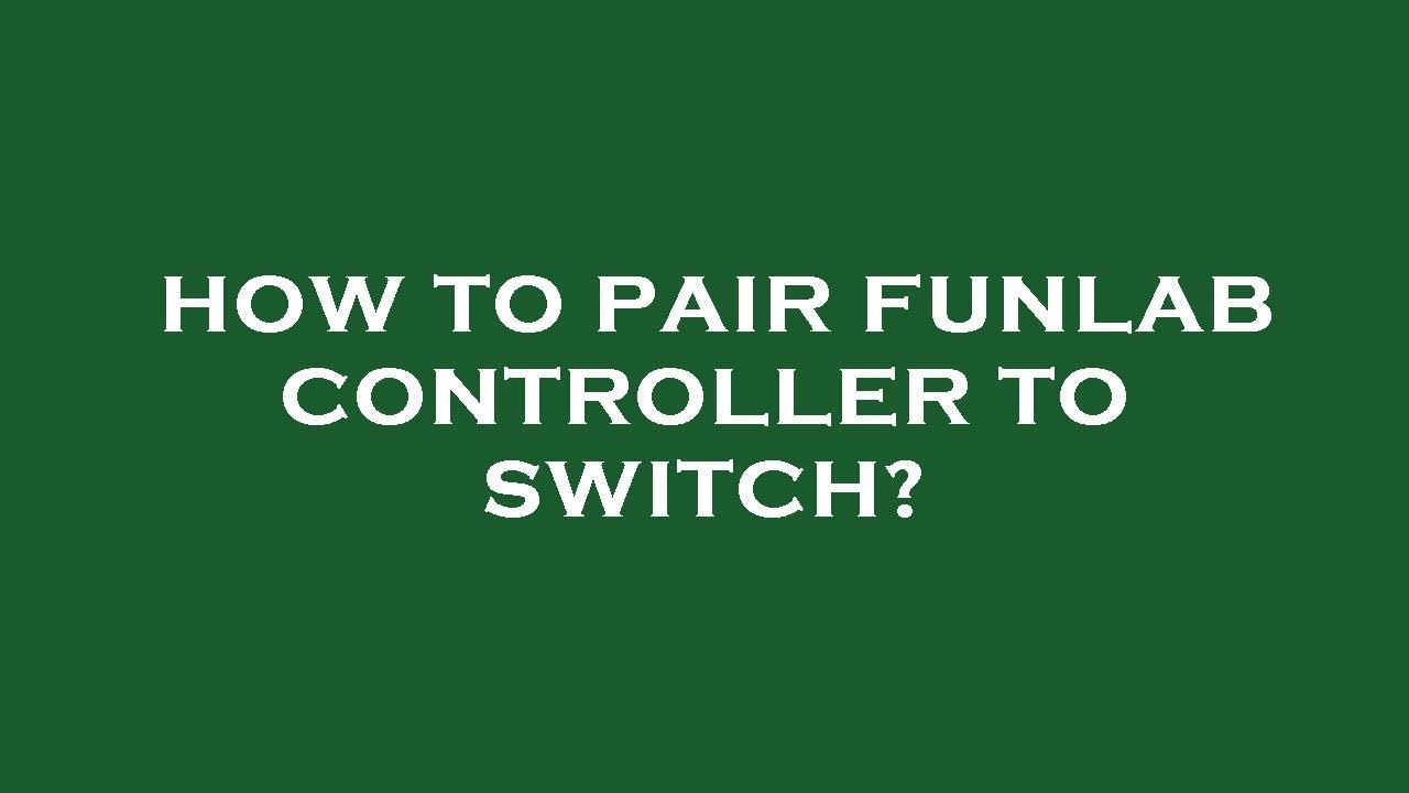 How to pair funlab controller to switch? - YouTube