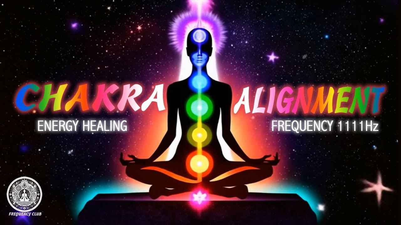 1111Hz Chakra Alignment | Energy Healing Frequency - YouTube