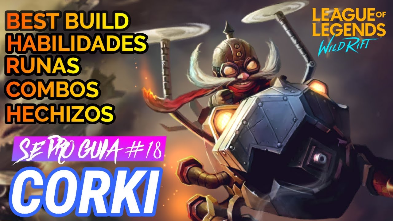 GUIA CORKI EN 5 MINUTOS y DOMINA con su COMBO, BUILD, RUNAS League of ...