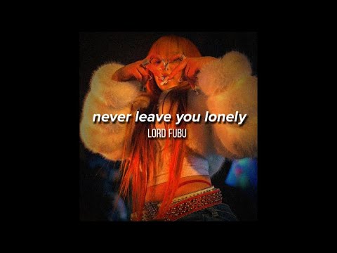 Never leave you lonely-Lord Fubu - YouTube