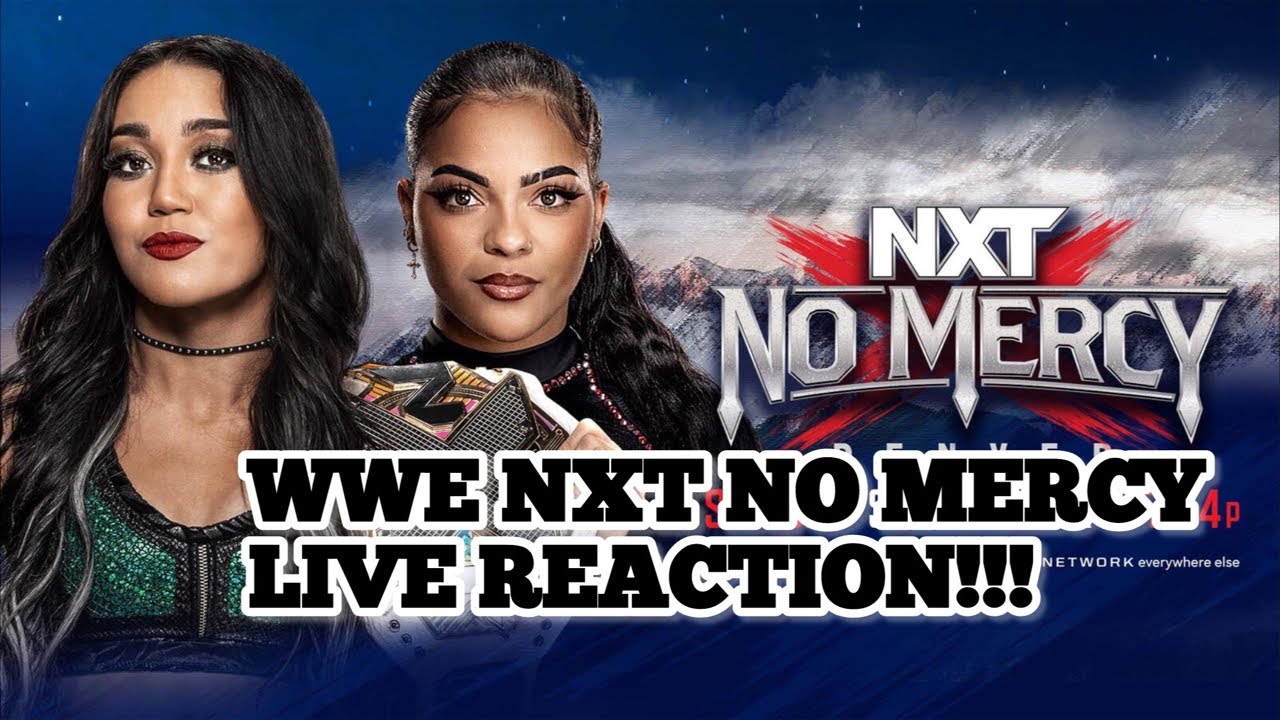 NXT NO MERCY LIVE REACTION!!! - YouTube
