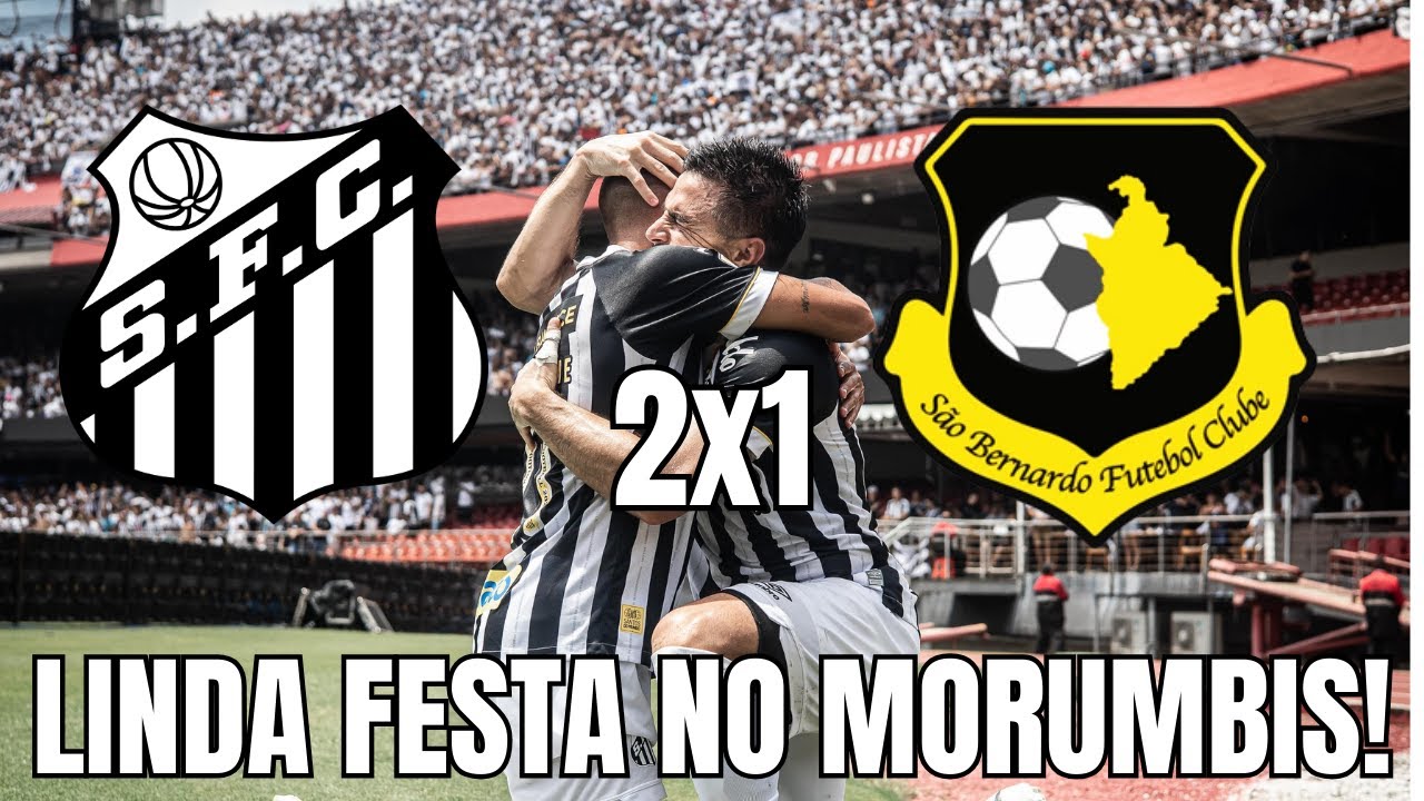 SANTOS 2X1 SĀO BERNARDO | GRANDE FESTA NO MORUMBIS - YouTube