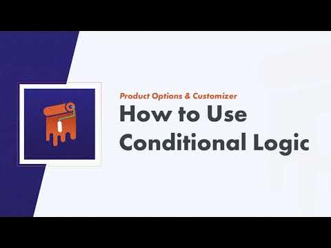 How to Use the Conditional Logic Feature on the Product Options & Customizer Shopify App - YouTube