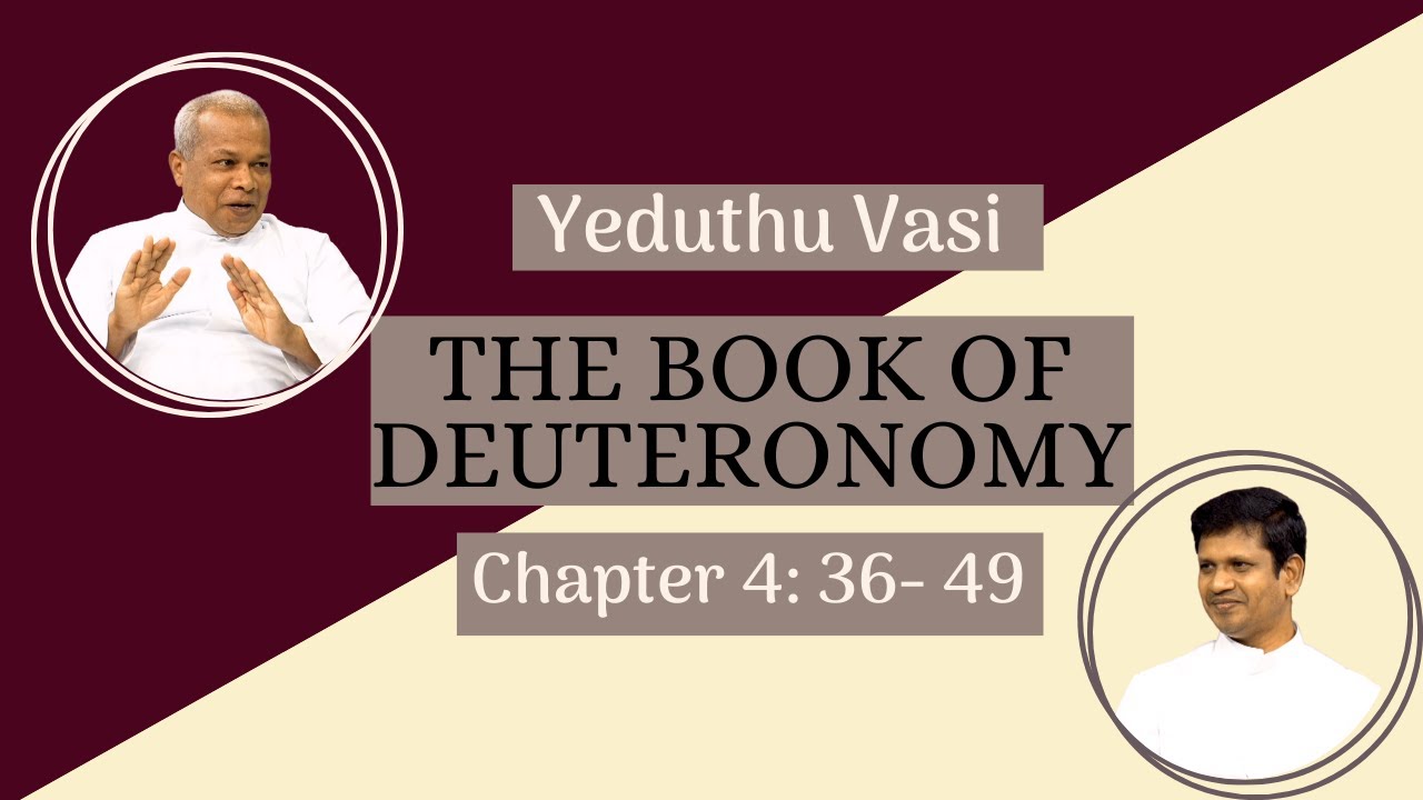 Yeduthu Vaasi | BOOK OF DEUTERONOMY | Chapter - 4: 36-49 - YouTube