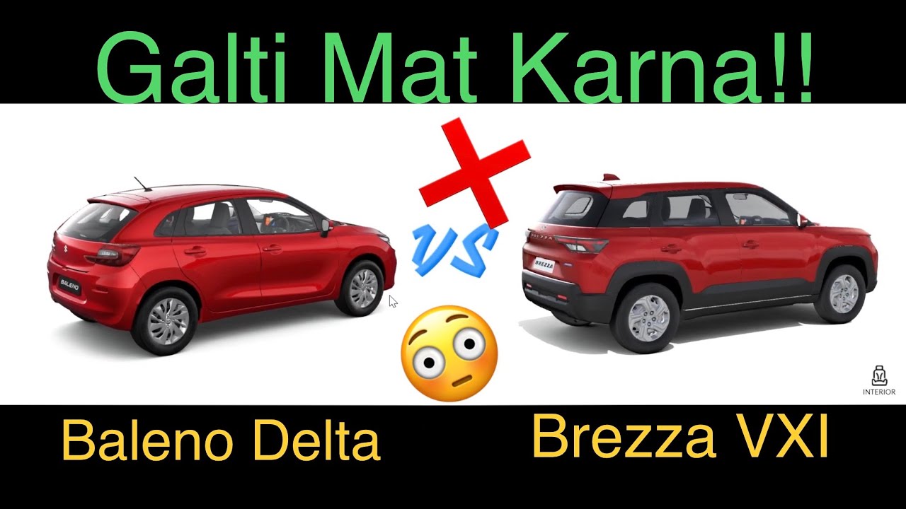 Brezza Vxi VS Baleno Delta- 2.5 Lakh Bacha Sakhte hai??😳🥺 - YouTube